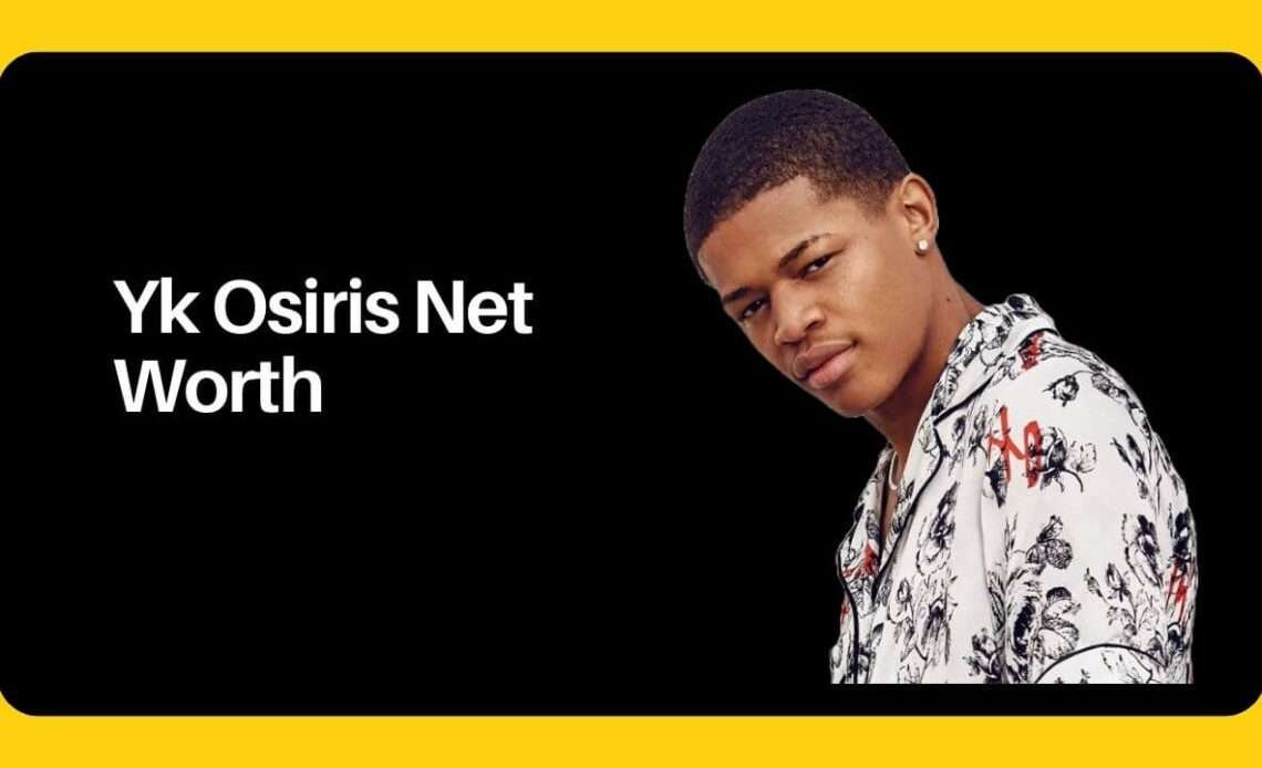 Yk Osiris Net Worth Revealed Inside His Fortune